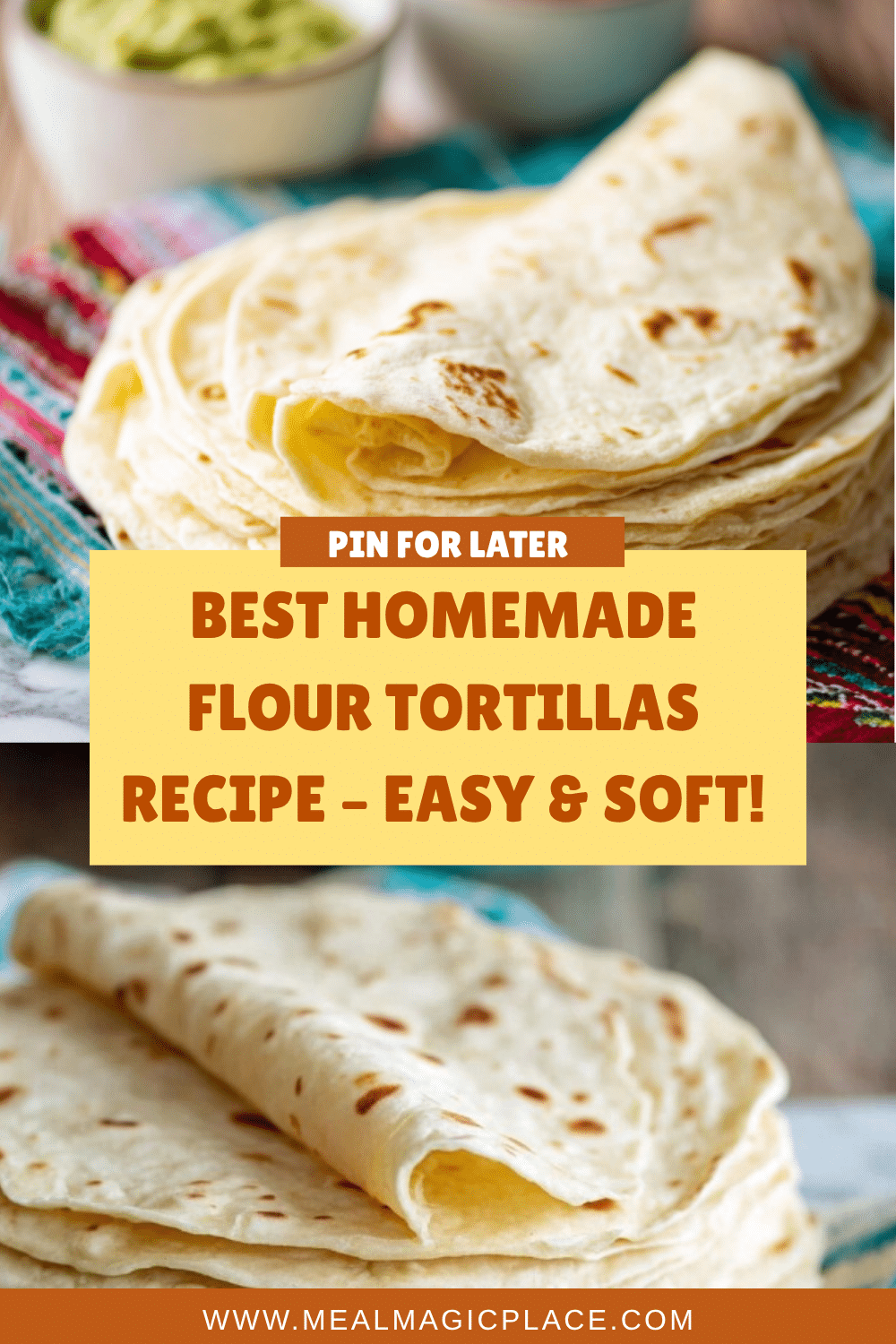 Best Ever Homemade Flour Tortillas | Easy & Soft Feast